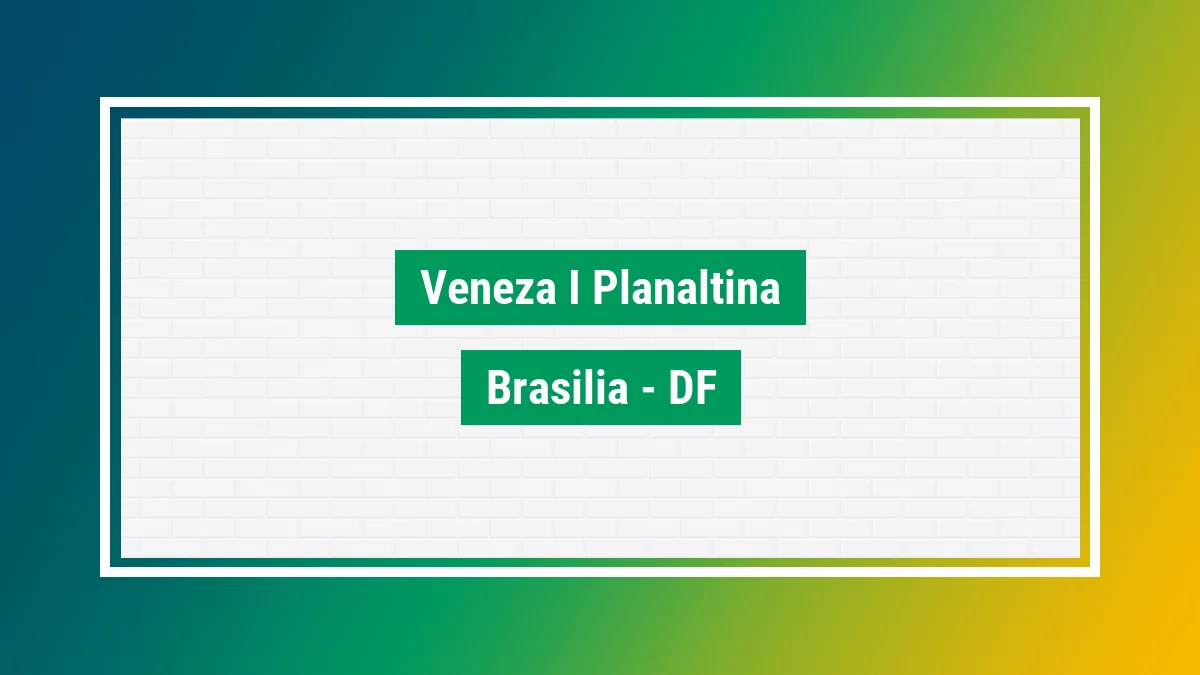 Veneza i (planaltina) Cep do bairro em brasília DF
