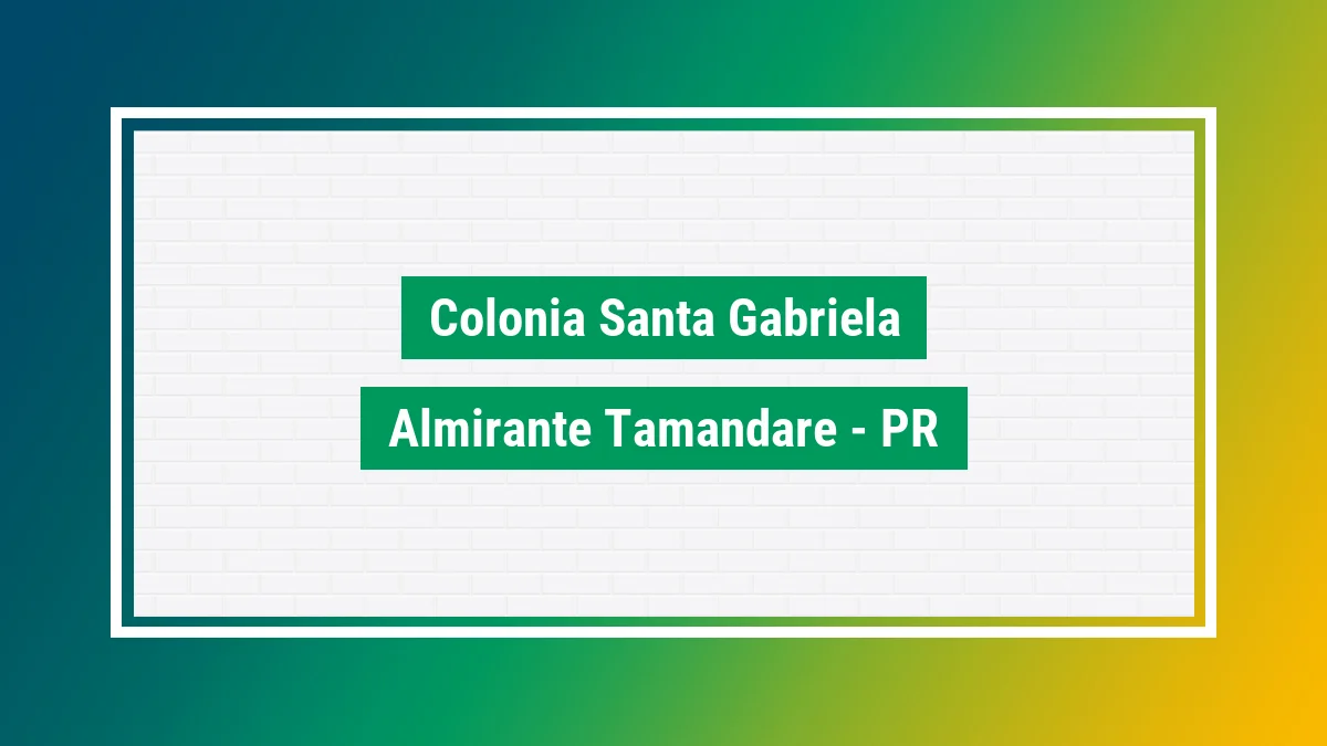 Colonia santa gabriela CEP bairro almirante PR